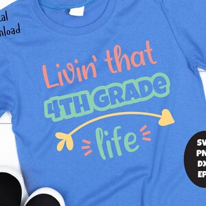4th Grade SVG, Fourth Grade Shirt Svg, Livin' That 4th Grade Life ...
