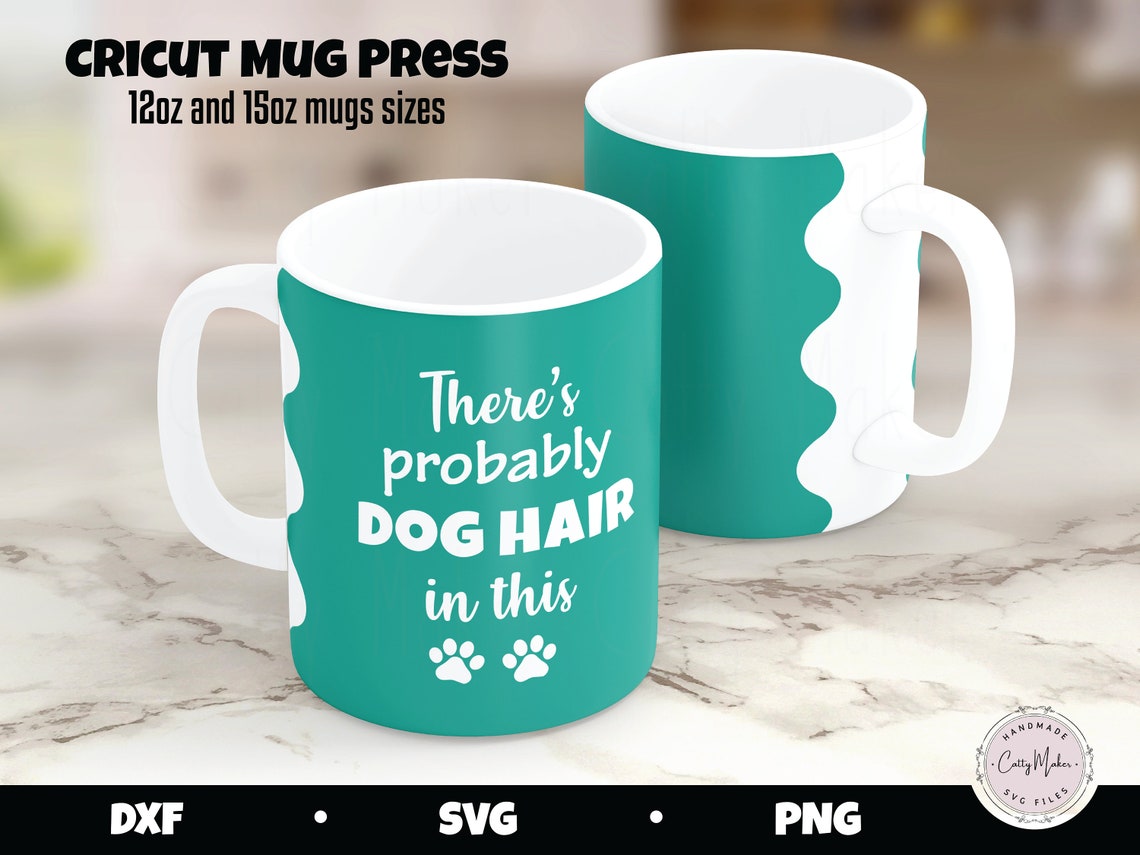 Dog Hair Mug SVG, Cricut Mug Press Design (digital Download) - Etsy