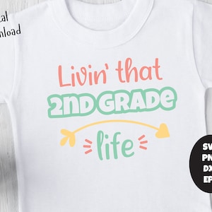 2nd Grade SVG, Second Grade Shirt Svg, Livin' That 2nd Grade Life ...