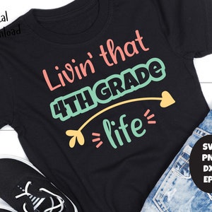 4th Grade SVG, Fourth Grade Shirt Svg, Livin' That 4th Grade Life ...