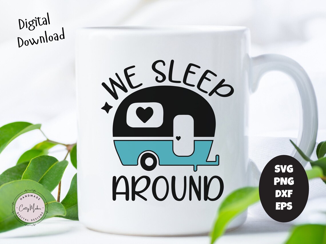 We Sleep Around Camper SVG, Funny Camping Outdoors (digital Download ...