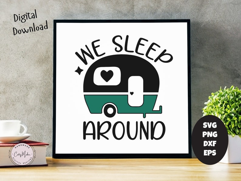 We Sleep Around Camper SVG, Funny Camping Outdoors (digital Download ...