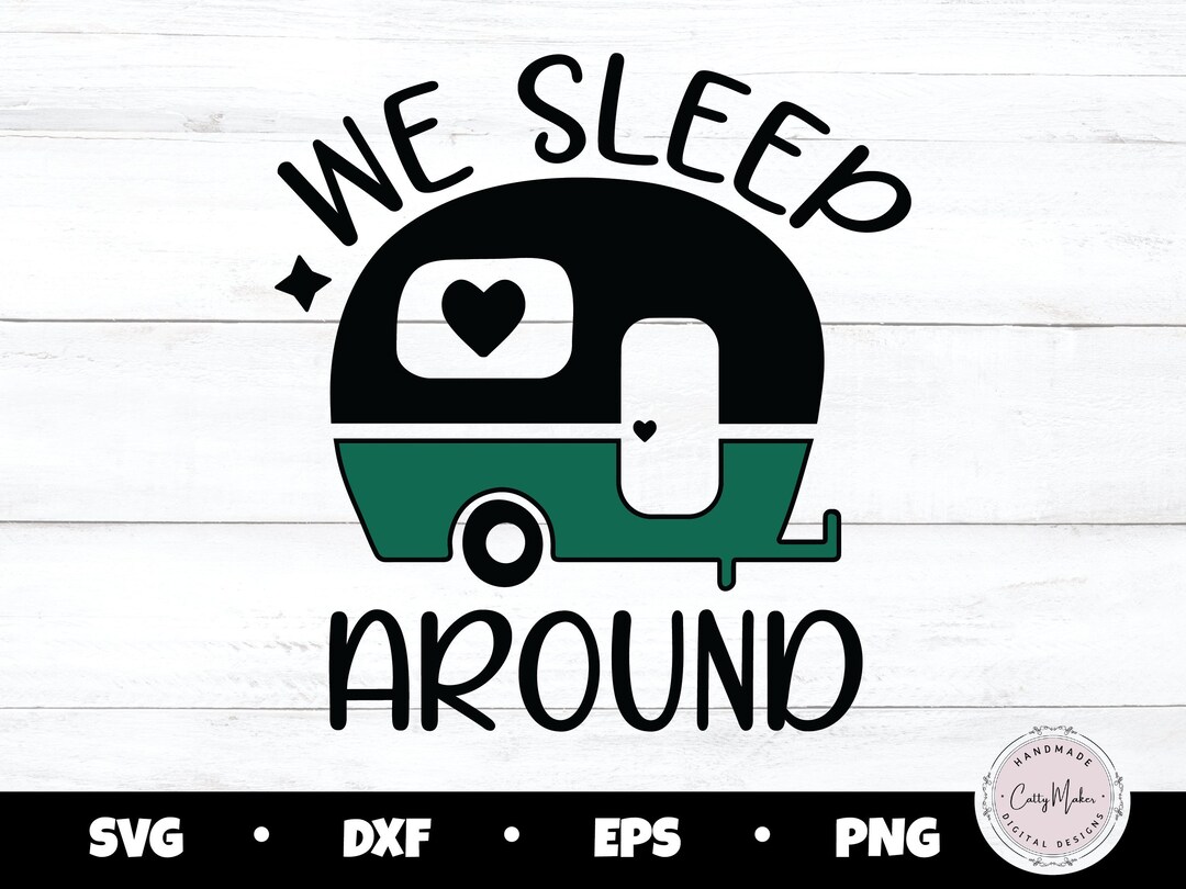 We Sleep Around Camper SVG, Funny Camping Outdoors (digital Download ...