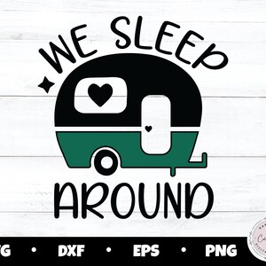 We Sleep Around Camper SVG, Funny Camping Outdoors (digital Download ...
