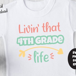 4th Grade SVG, Fourth Grade Shirt Svg, Livin' That 4th Grade Life ...