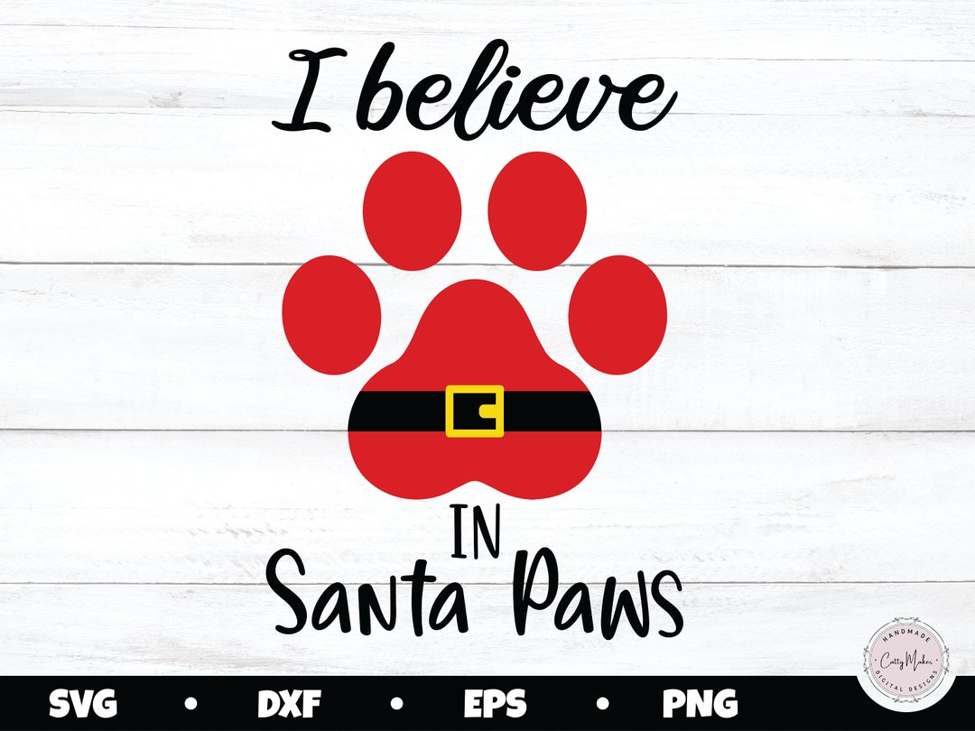 I Believe in Santa Paws Svg, Christmas Dog Svg, Christmas Cat Svg ...
