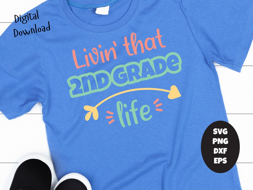 2nd Grade SVG, Second Grade Shirt Svg, Livin' That 2nd Grade Life ...