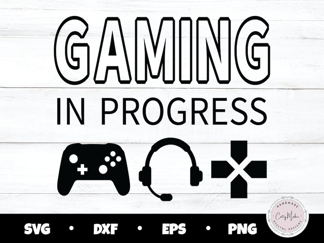 Gaming in Progress Svg, Video Game SVG, Video Game PNG, Game Controller ...