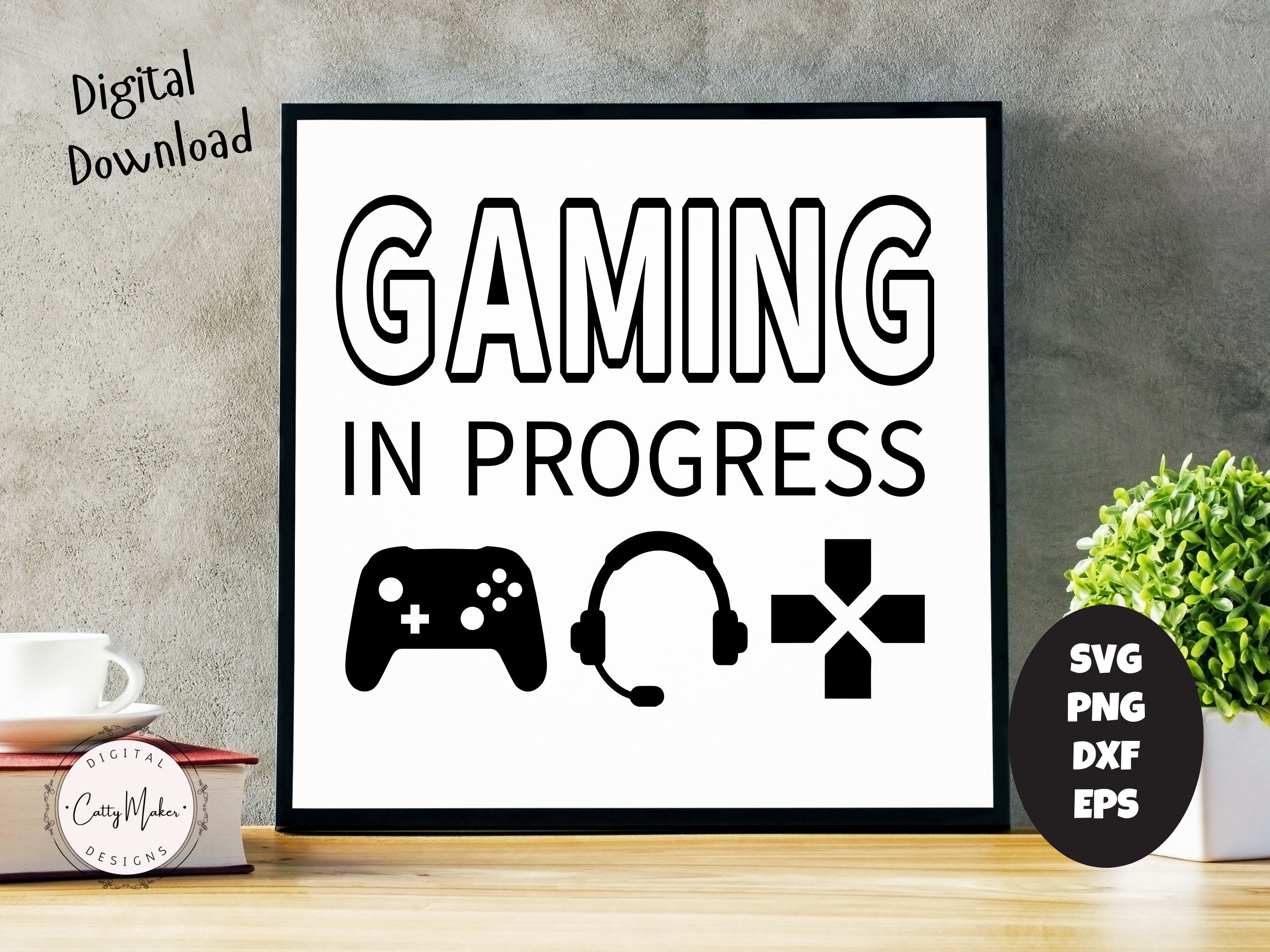 Gaming in Progress SVG, Gamer PNG, Video Game Cut File (digital ...