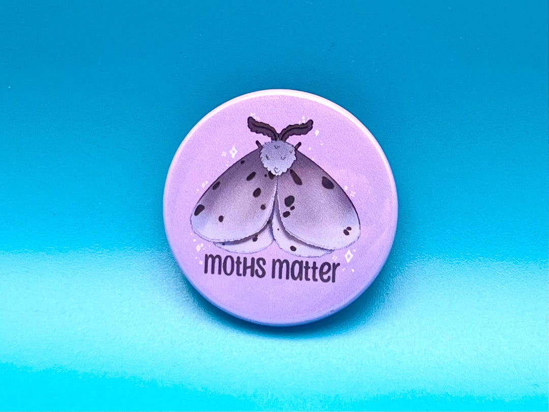 Moths Matter Button Badge for Lanyards Backpacks Jackets and ...