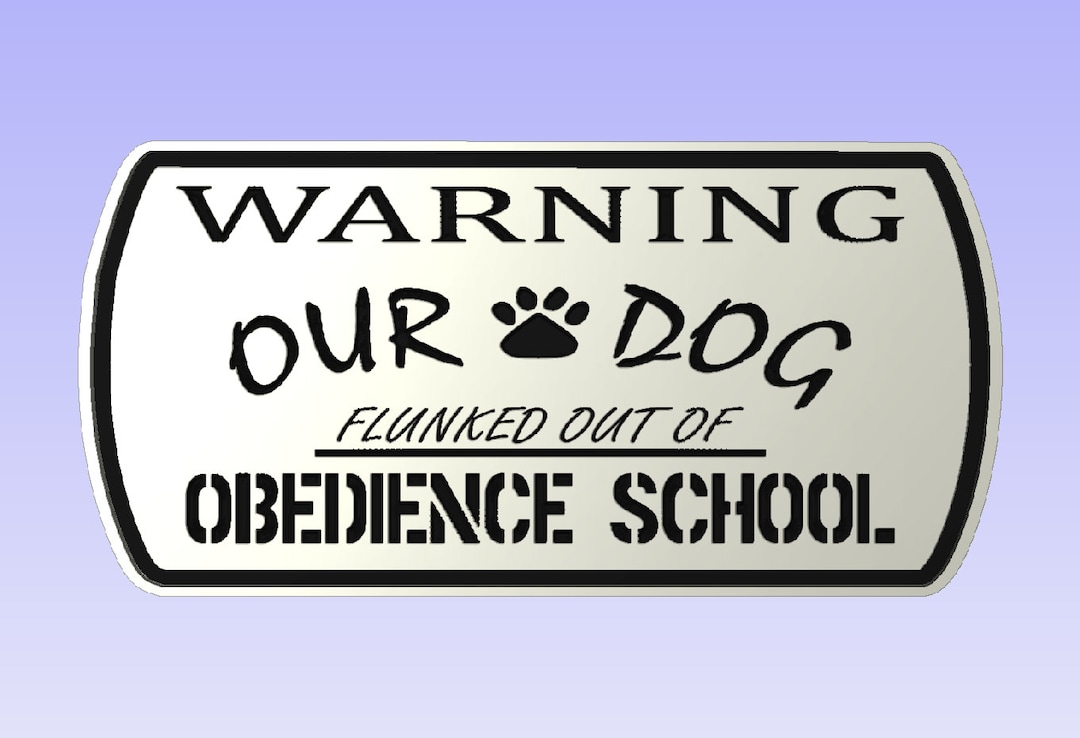 Custom Sign Template 'warning Our Dog Flunked Out of - Etsy