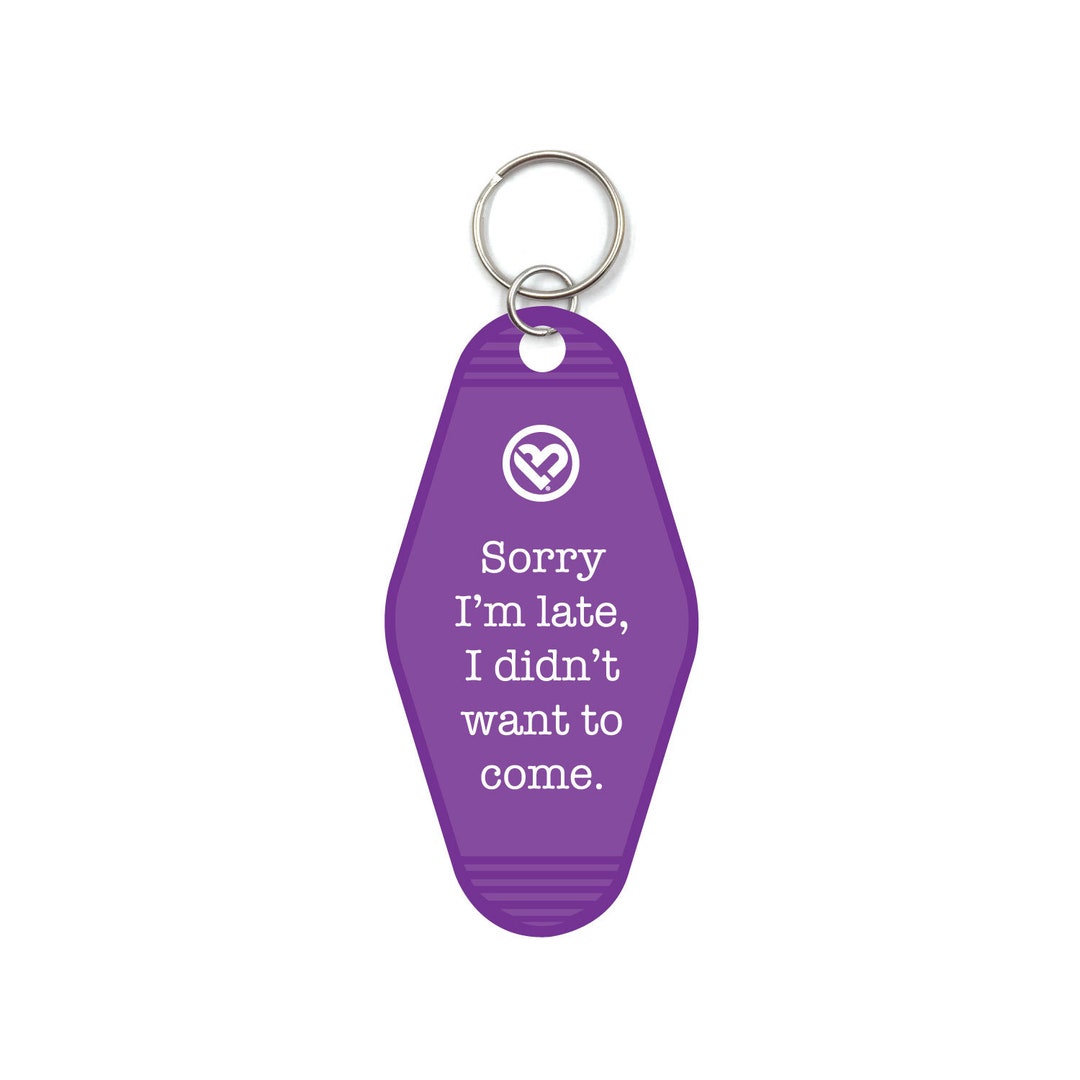 Sorry I'm Late I Didn't Want to Come Motel Keychain - Etsy