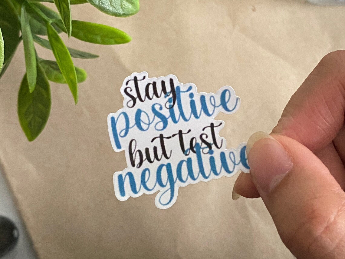 Vinyl Glossy Sticker Stay Positive but test negative | Etsy