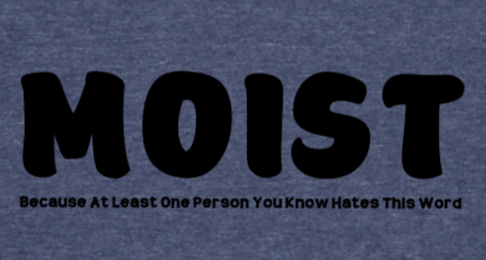 Moist Graphic Tee, Funny Tee, Trigger Word, Cringe Word, Graphic Tee - Etsy