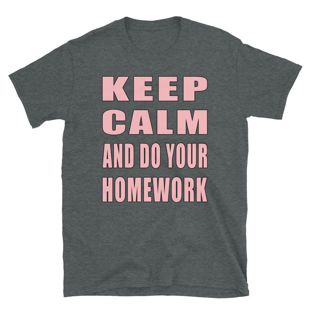 Keep Calm And Do Your Homework For Mom Short-Sleeve Unisex | Etsy