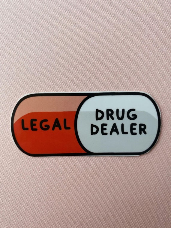 Legal Drug Dealer Vinyl Sticker for Pharmacists - Etsy