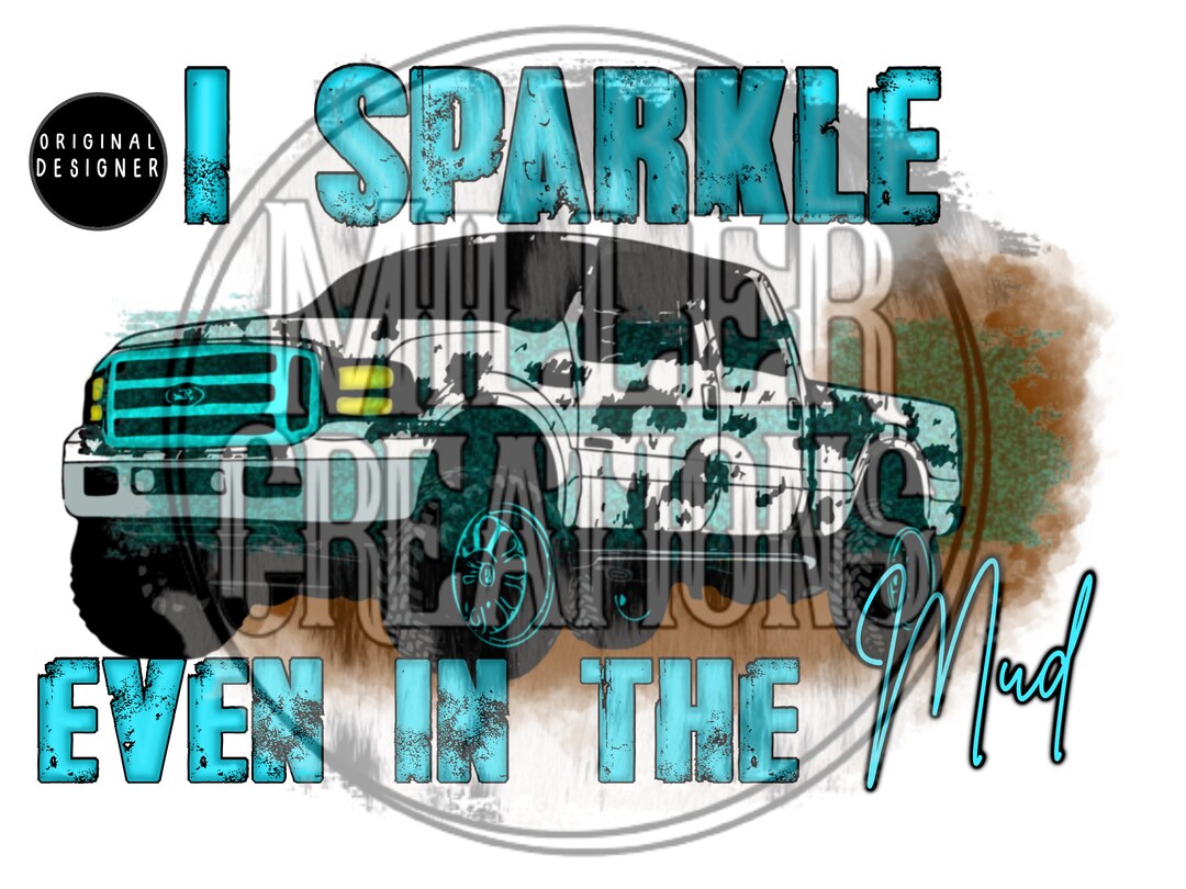 Ford Truck Mud, Sparkle, PNG, Sublimation, Digital Design, Mud, Ford F ...