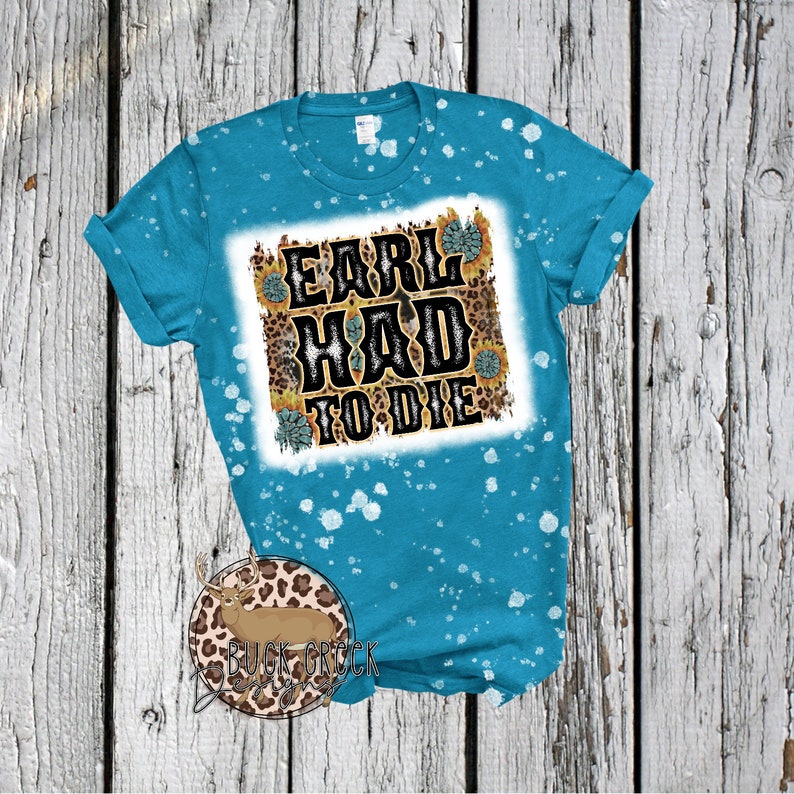 Earl Had to Die PNG Sublimation Country - Etsy