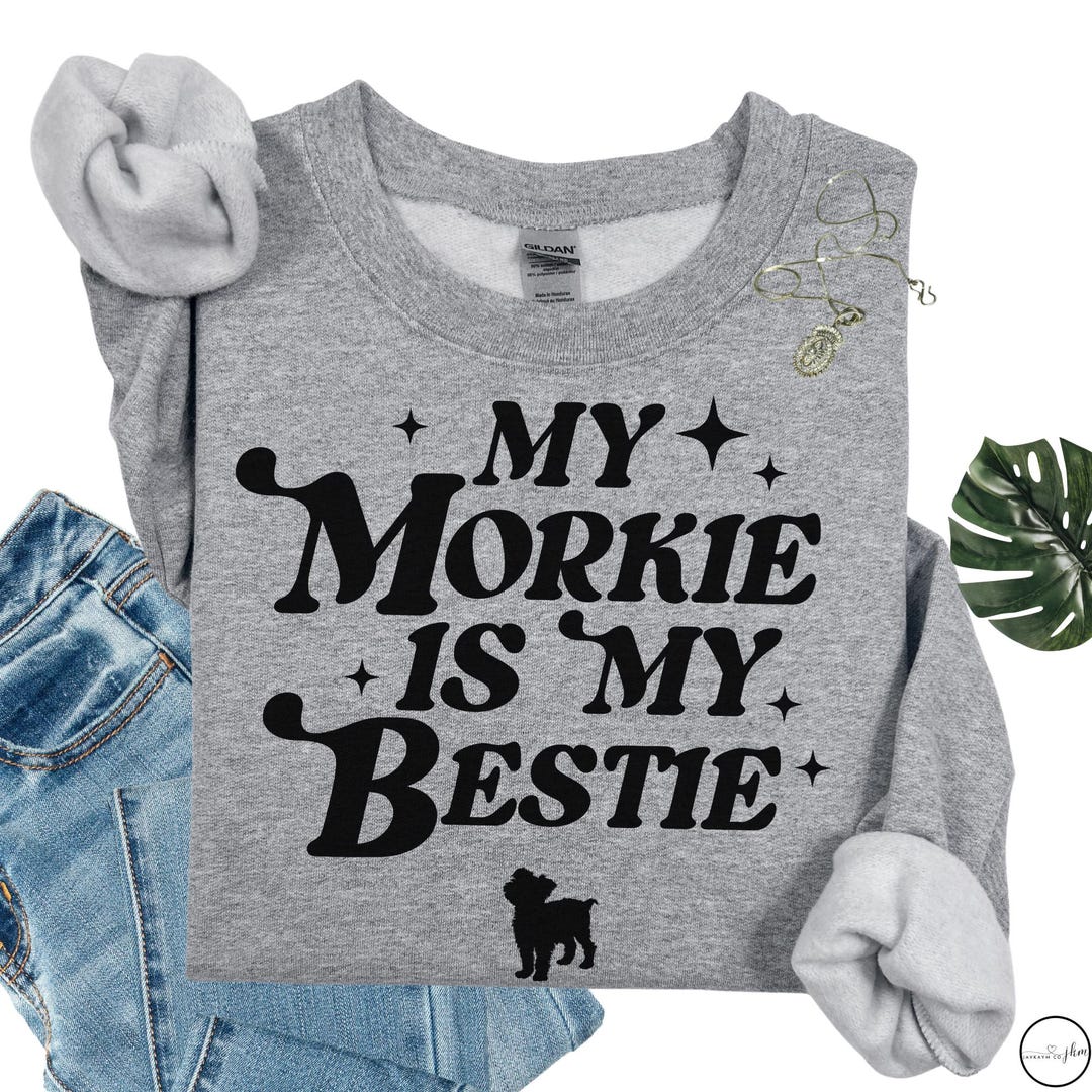 My Morkie is My Bestie Gildan 18000 Dog Mom Sweatshirt, Funny Morkie ...