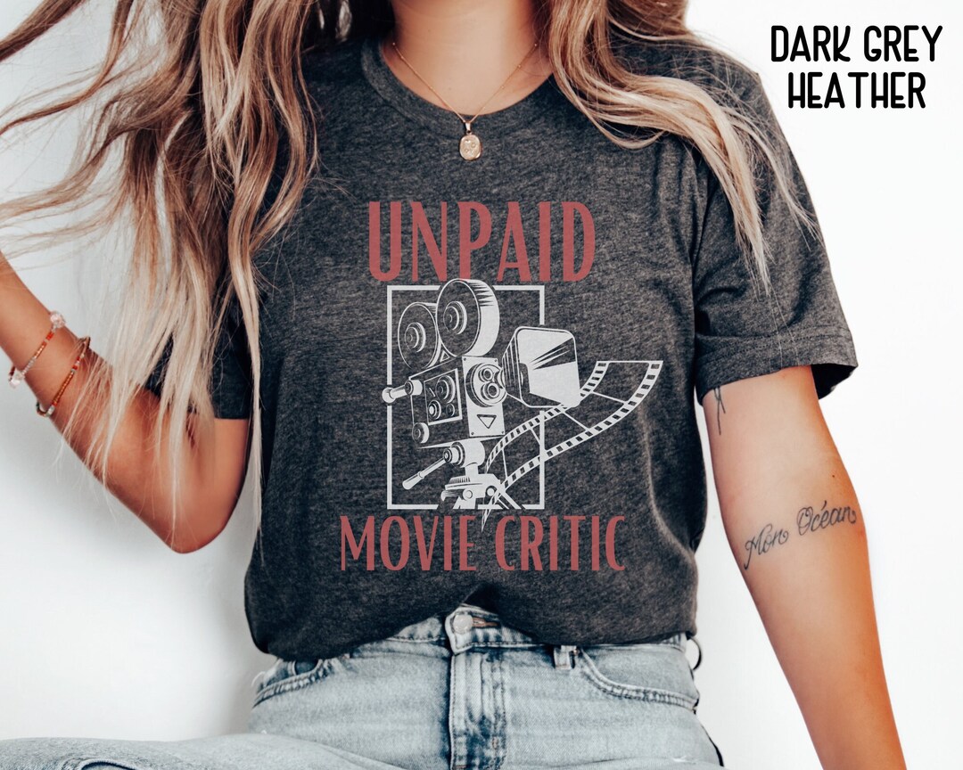 Unpaid Movie Critic Cinema Lover Shirt, Gift for Movie Lover, Film ...
