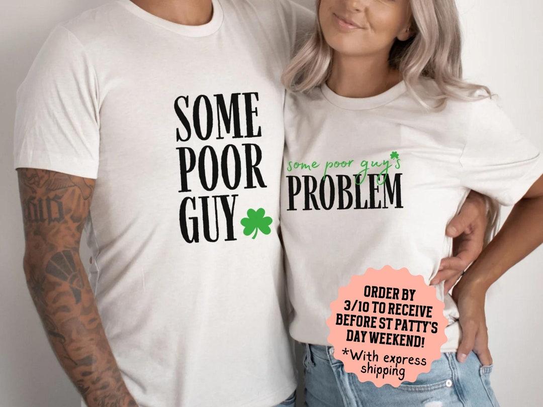 Couples St Patrick's Day Some Poor Guy's T-shirt, Cute Shamrock Shirt ...