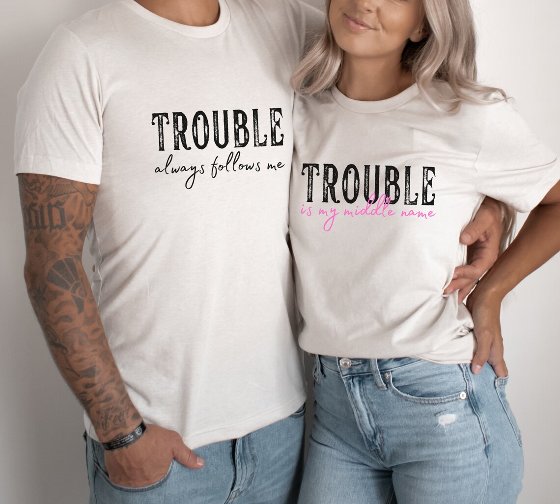 Trouble Follows Me Country Western Concert Couples Tees, Valentine's ...