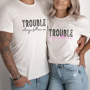 Trouble Follows Me Country Western Concert Couples Tees, Valentine's ...