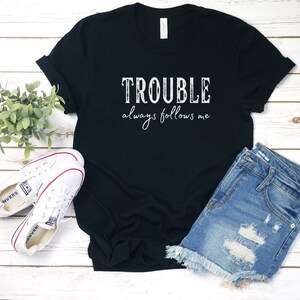 Trouble Follows Me Country Western Concert Couples Tees, Valentine's ...