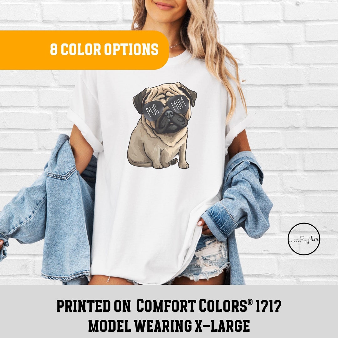 Funny Pug Mom Comfort Colors® Shirt Gift for Pug Mom Tshirt Pug Lover ...