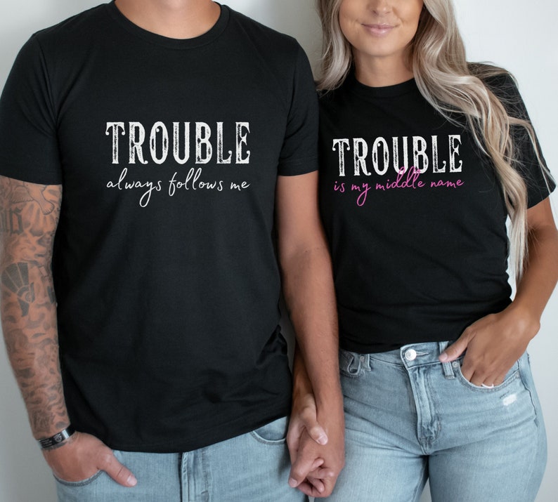 Trouble Follows Me Country Western Concert Couples Tees, Valentine's ...