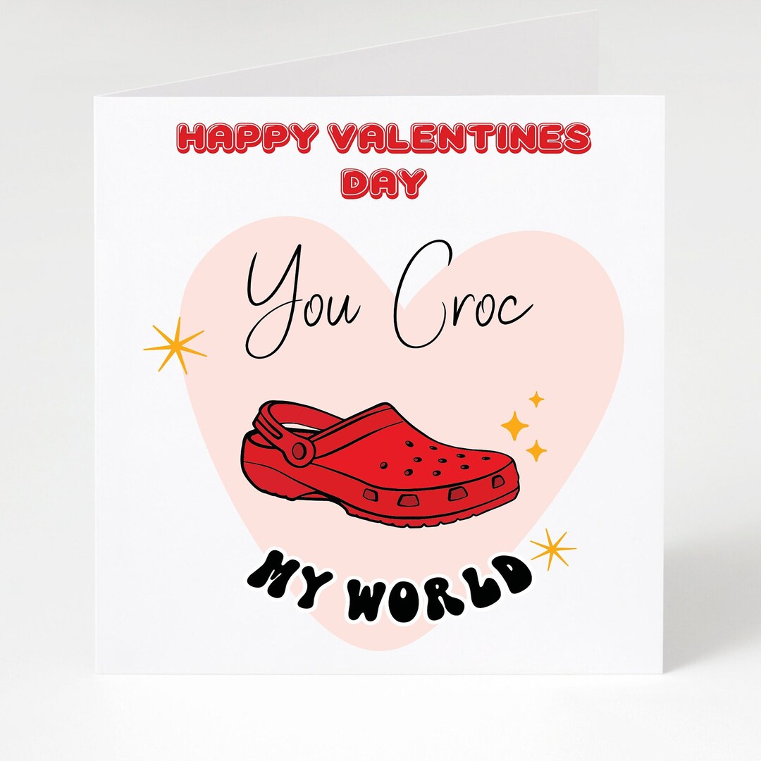 Crocs Valentines Card Valentines Card for Her You Croc My World Card ...