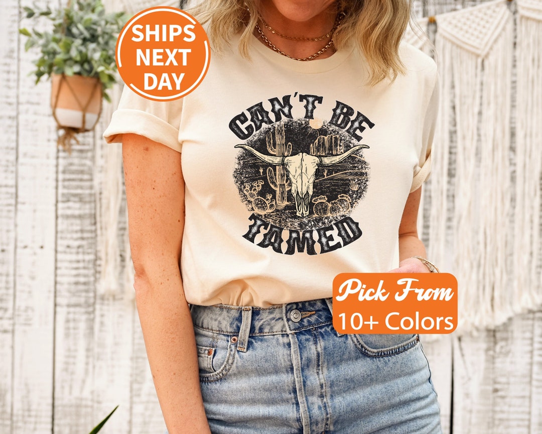 Cant Be Tamed Shirt Western T Shirt Western Shirt Cowgirl T