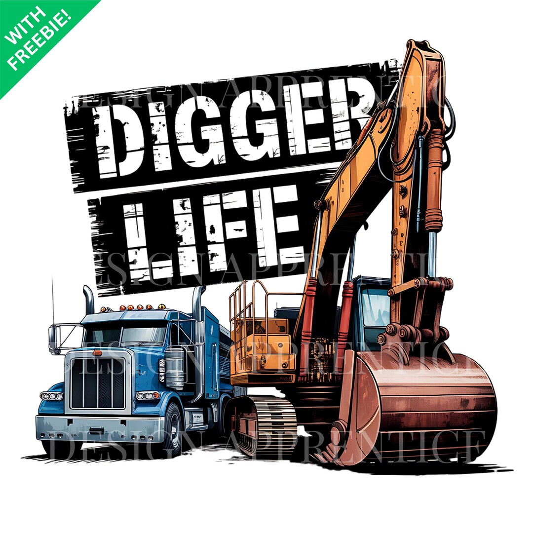 Clipart PNG, Digger Life PNG, Sublimation Designs, Construction ...