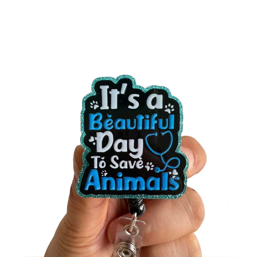 It's Beautiful Day to Save Animals Retractable Badge Reel, Save Animal ...