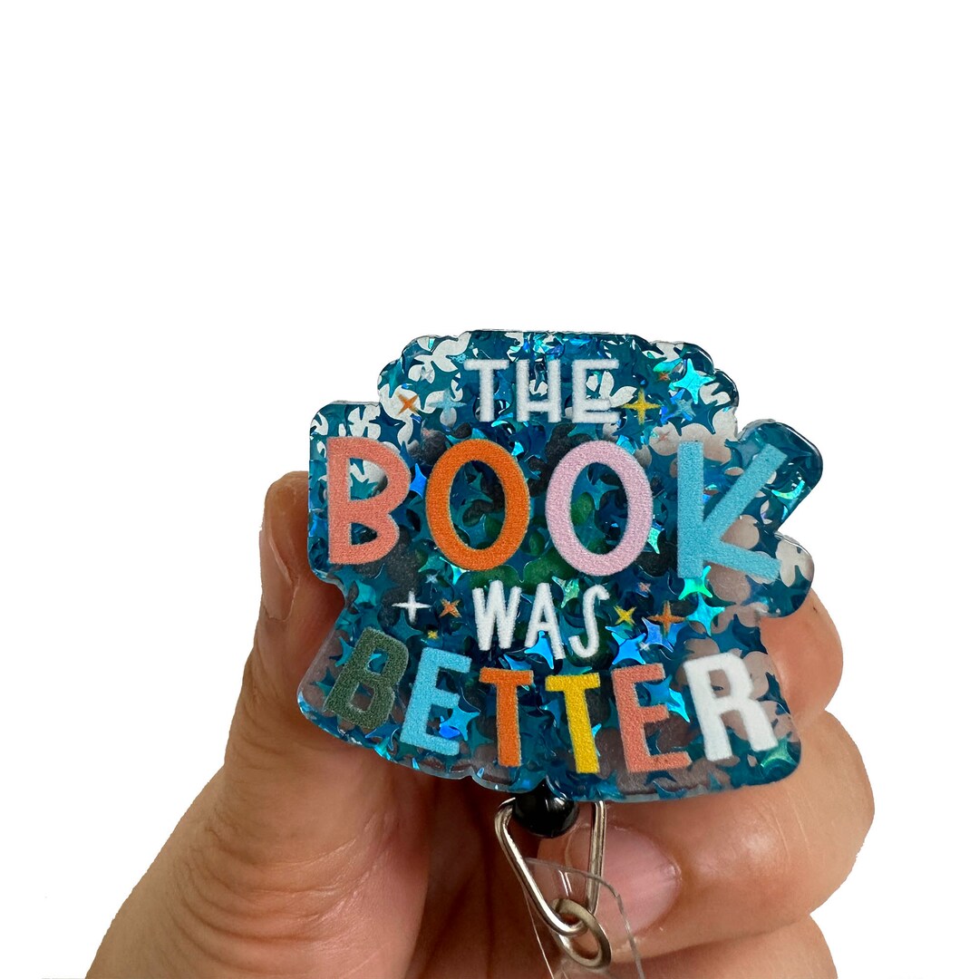 The Book Was Better Retractable Badge Reel, Book Lover Badge Reel ...