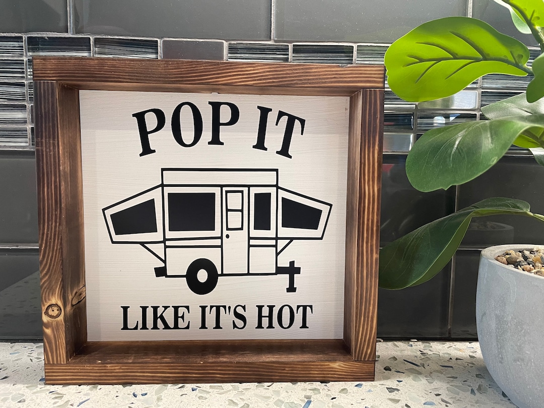 Pop It Like It's HOT | RV Sign | Camping Sign | Tent Trailer Sign | RV ...