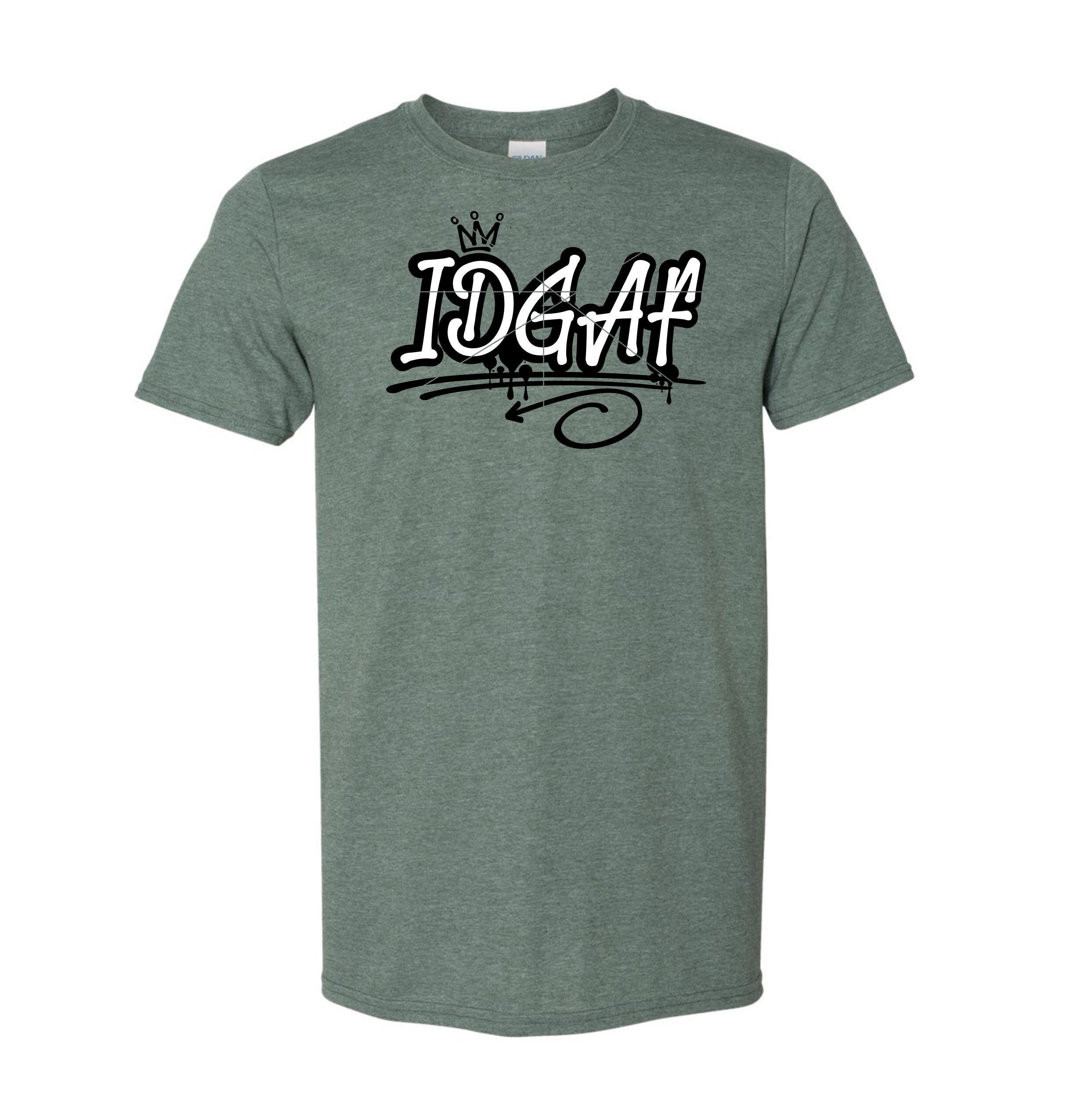 IDGAF T-Shirt | Etsy