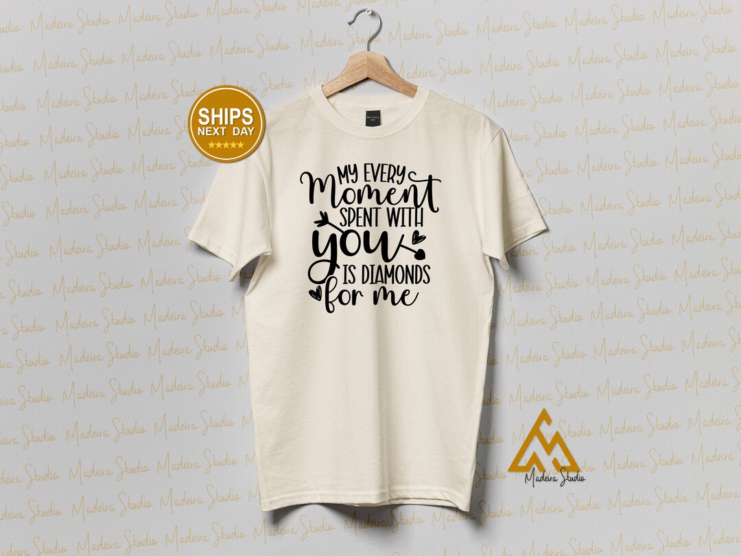 My Favorite Moment Spent With You is Diamonds for Me, Mother's Day T ...