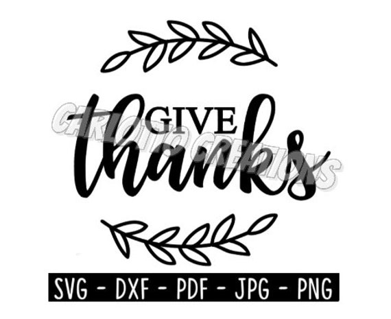 Give Thanks SVG Digital Download Thanksgiving Holidays - Etsy