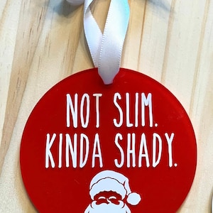 Not Slim, Kinda Shady Santa, SVG, PNG, Digital, Funny, Humor, Ornaments ...