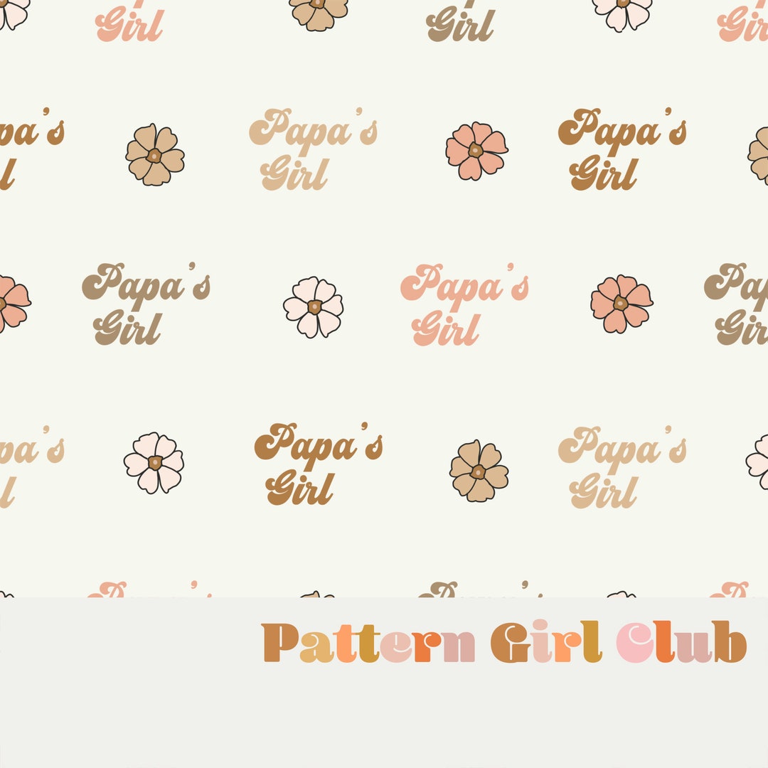 Papa's Girl Father's Day Seamless Repeat Pattern Boho Neutral for ...