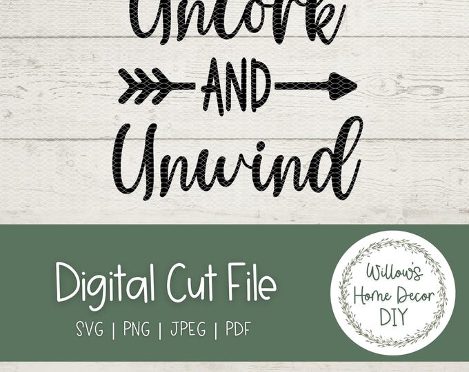 Uncork and Unwind SVG, PNG, and Other Cutting Files for Cricut or ...