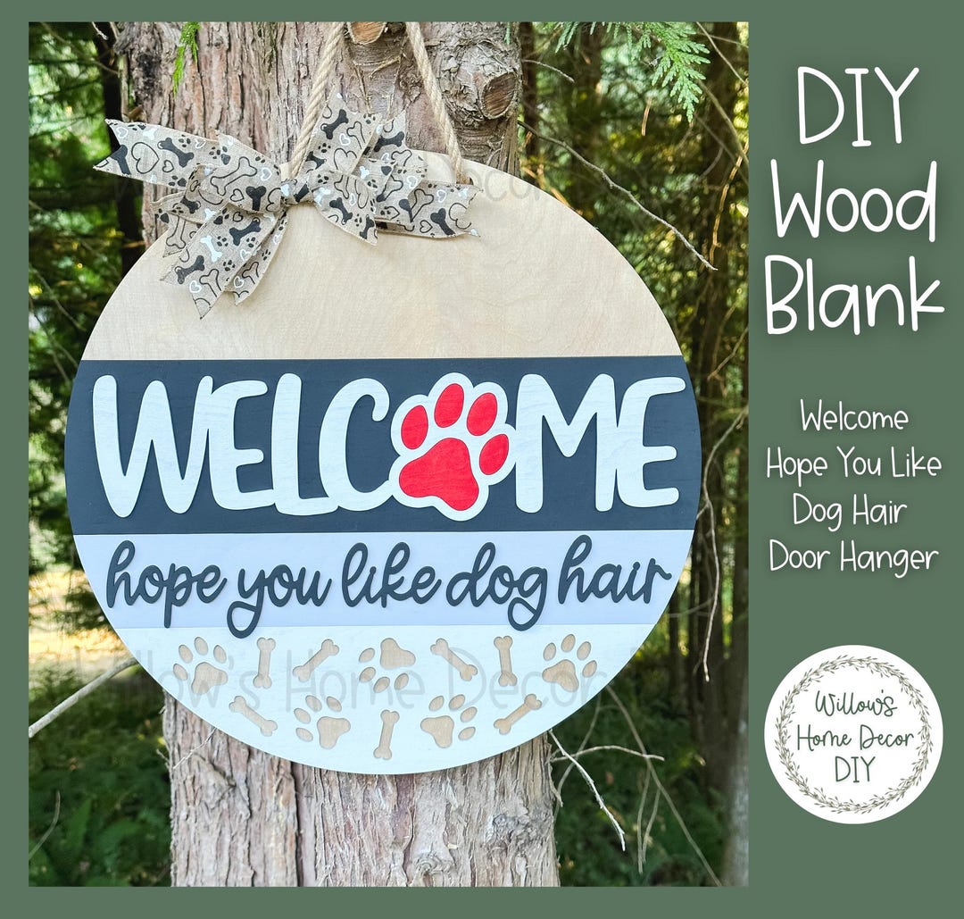 DIY Wood Blank Welcome Hope You Like Dogs Door Hanger | Unfinished ...