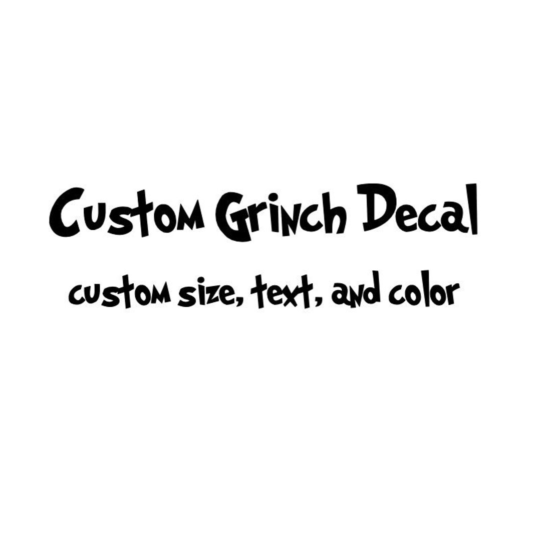 Custom Grinch Vinyl Decal Custom Decal Whoville Inspired - Etsy