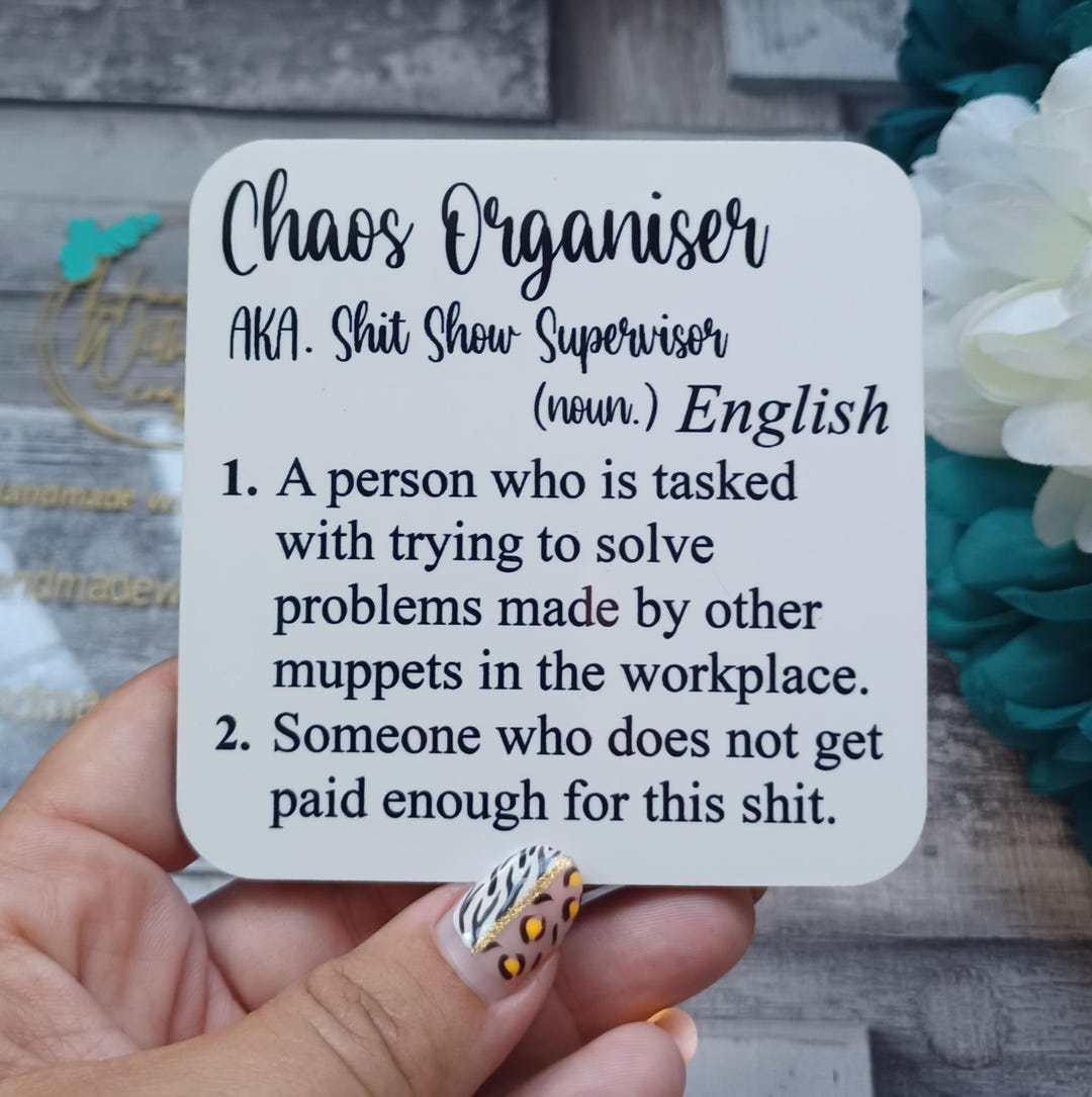 Chaos Organiser, Shit Show Supervisor, Work Colleague Gift, Definition ...