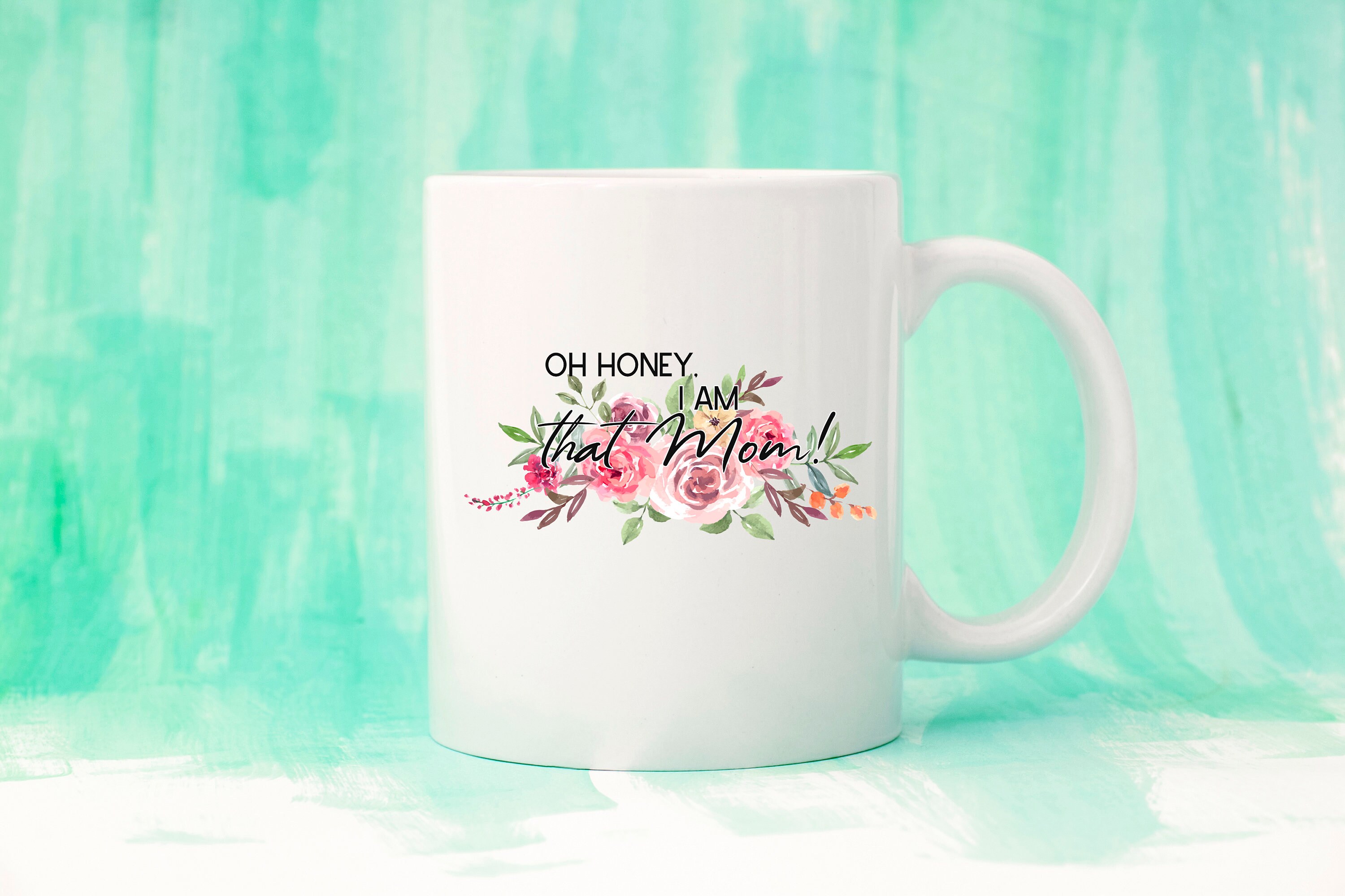 Im That Mom, Mug, Cup, Mothers Day Cup, Flower Cup, Mom Gift, Mothers ...