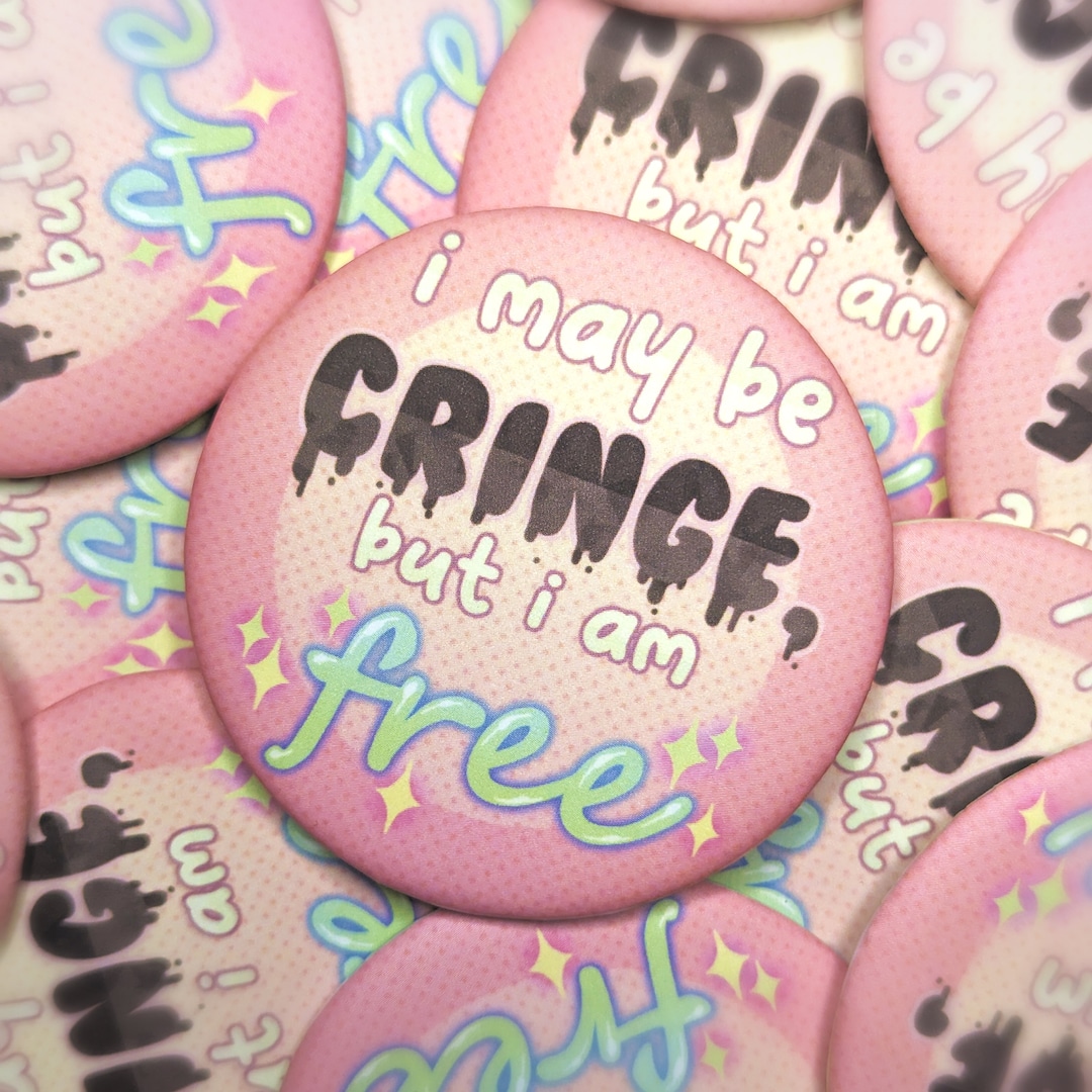 I May Be CRINGE, but I Am FREE Large Button - Etsy