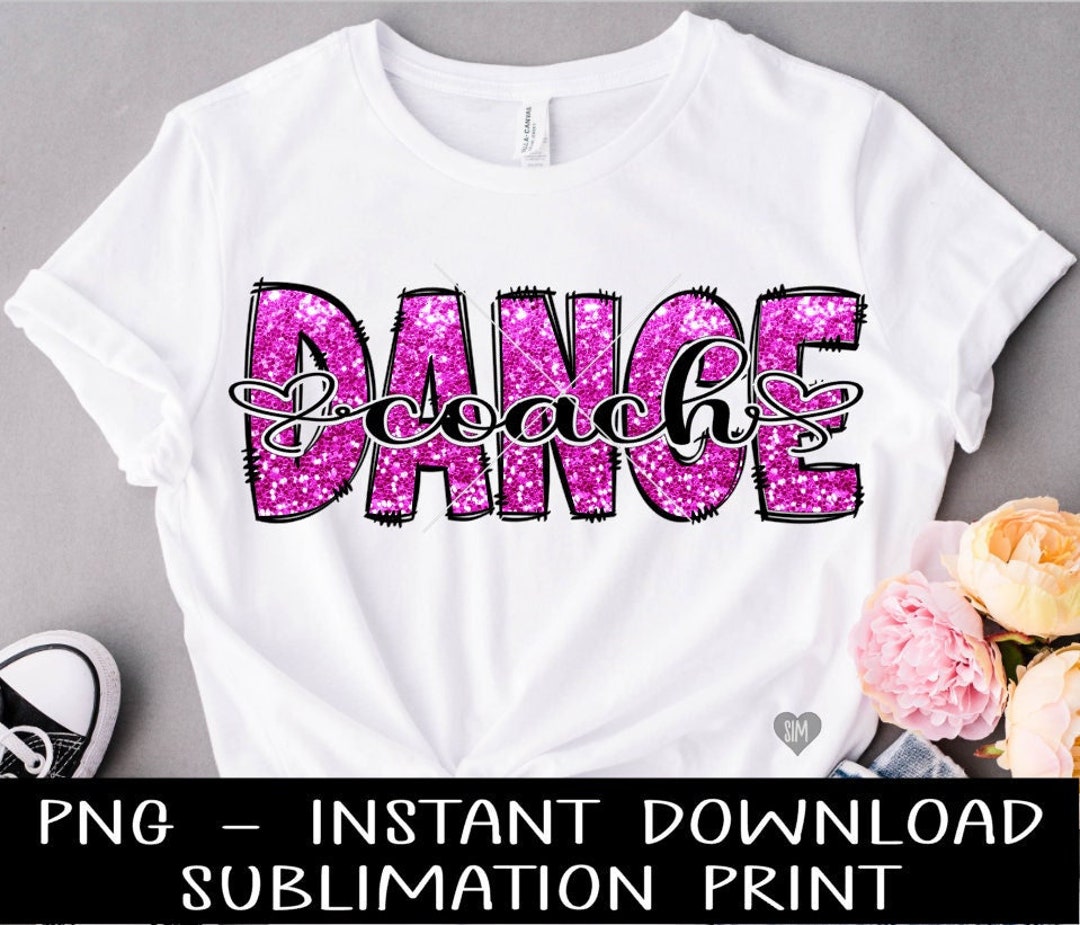 Dance Coach PNG, Dance Coach PNG Pink Glitter Sublimation Digital ...