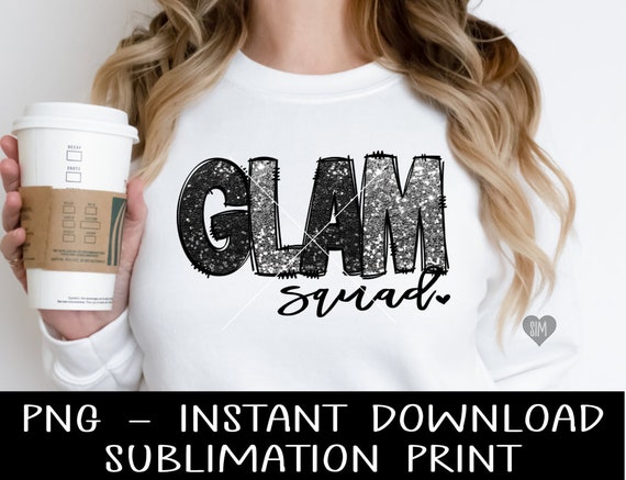 Glam Squad PNG Glitter Glam Squad PNG Sublimation Digital - Etsy