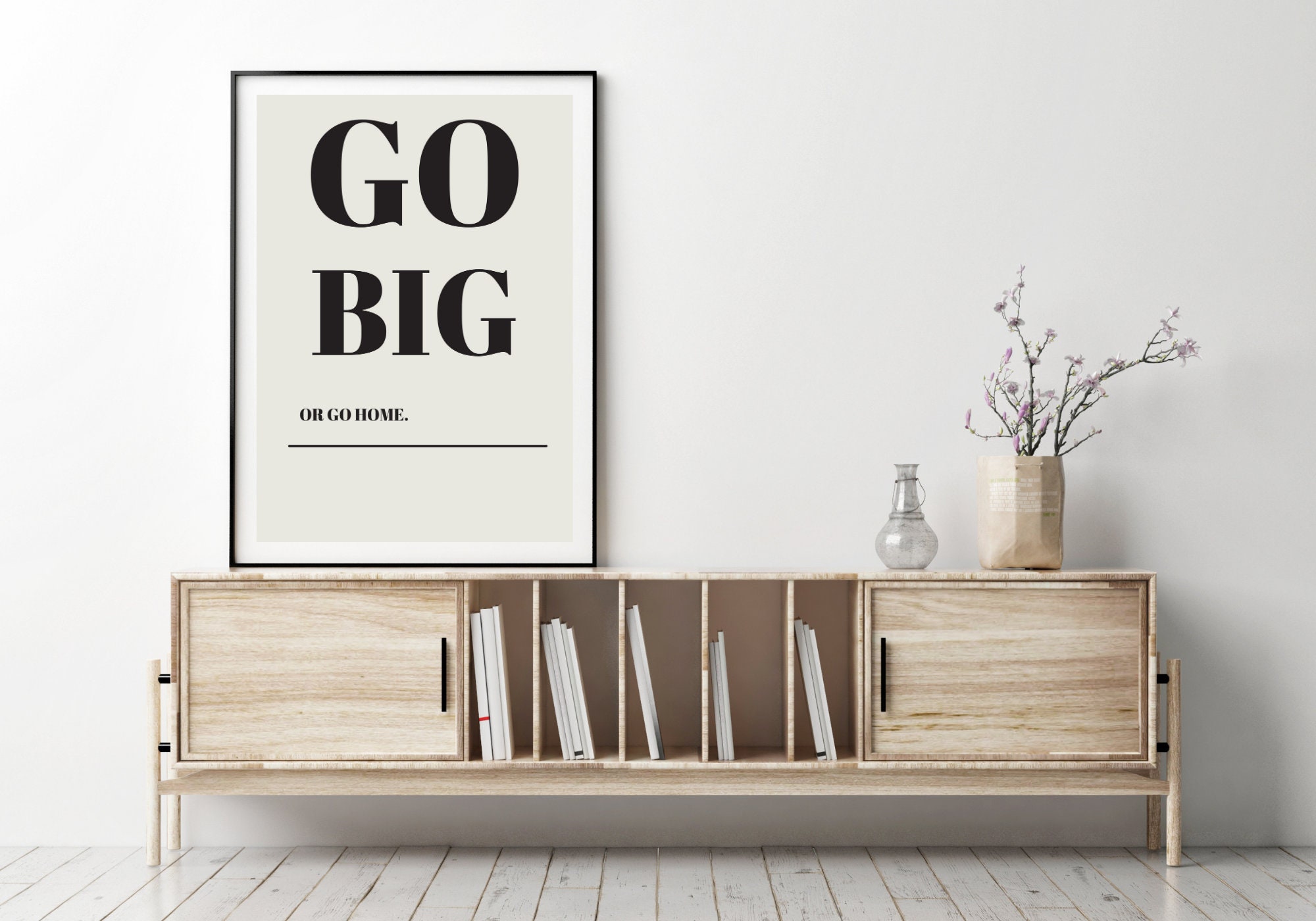 Go Big Or Go Home Poster